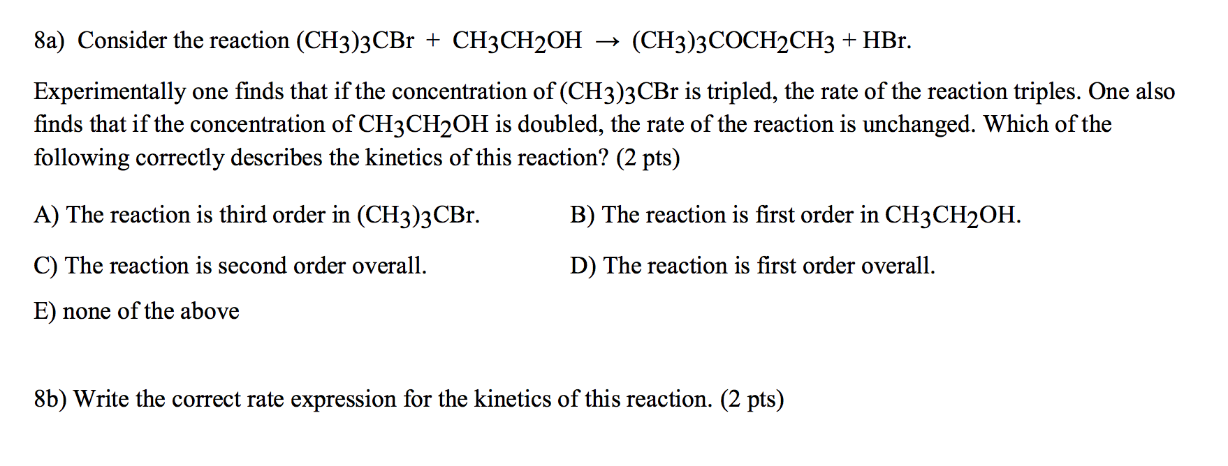 Solved 8a) Consider the reaction (CH3)3CBr + CH3CH2OH | Chegg.com