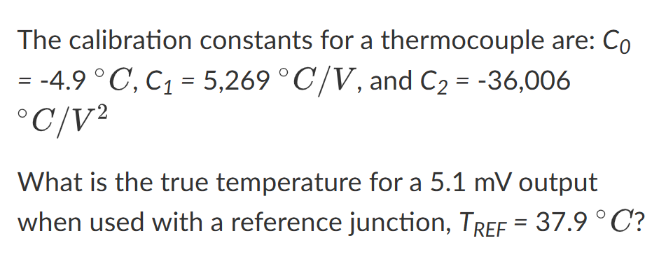 Solved The calibration constants for a thermocouple are: C0 | Chegg.com