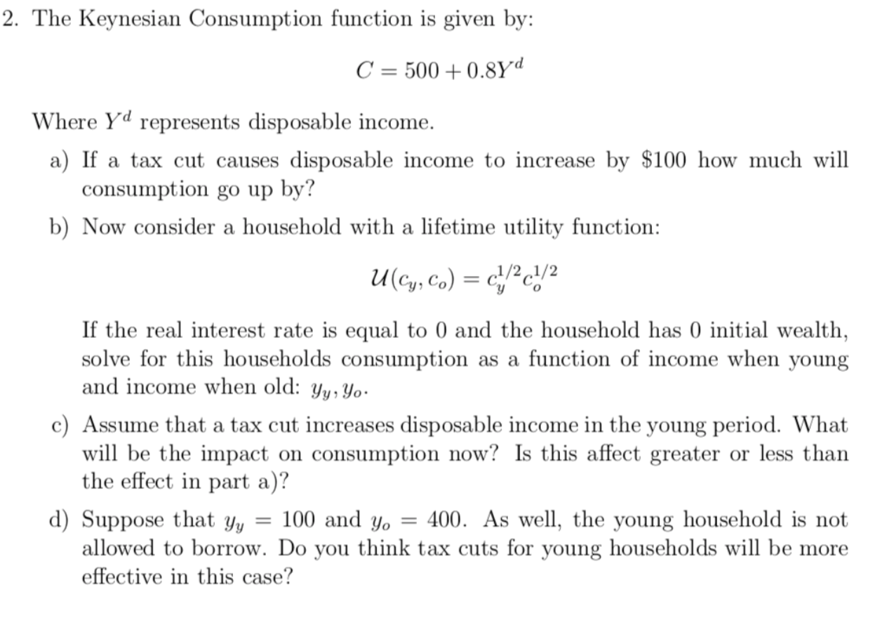 2. The Keynesian Consumption function is given by: C | Chegg.com