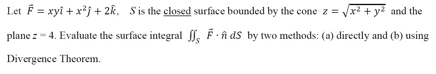 Solved Let vec(F)=xyhat(ı)+x2hat(ȷ)+2hat(k),S is ﻿the closed | Chegg.com