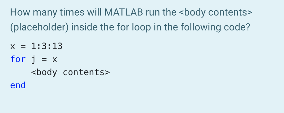 Solved How many times will MATLAB run the (placeholder) | Chegg.com