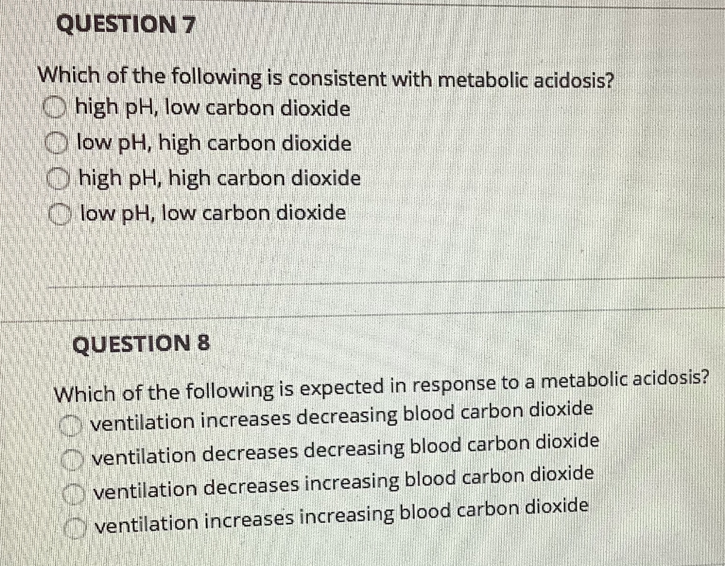 Solved QUESTION 7 O high pH, low carbon dioxide O low pH, | Chegg.com