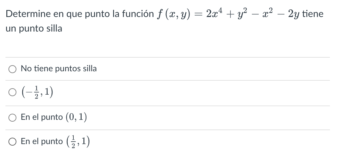 Solved Determine en que punto la función f(x,y)=2x4+y2-x2-2y | Chegg.com