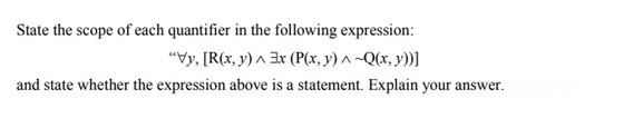 Solved State the scope of each quantifier in the following | Chegg.com