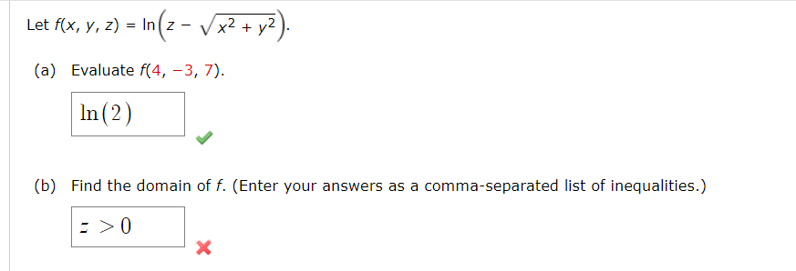 Solved Let f(x,y,z)=ln(z−x2+y2). (a) Evaluate f(4,−3,7). (b) | Chegg.com