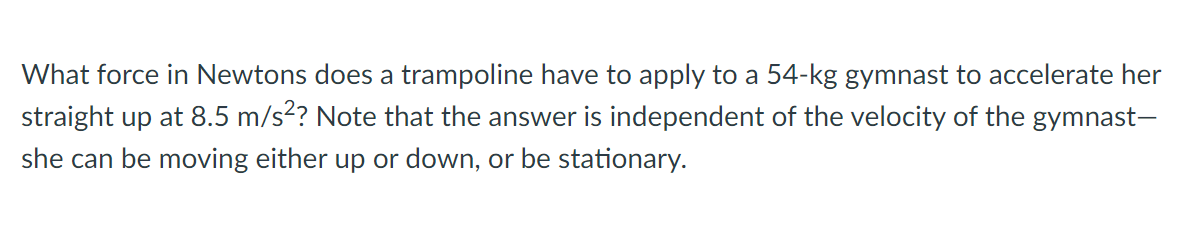 Solved What force in Newtons does a trampoline have to apply | Chegg.com