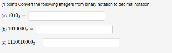 Solved (1 point) Convert the following integers from binary | Chegg.com