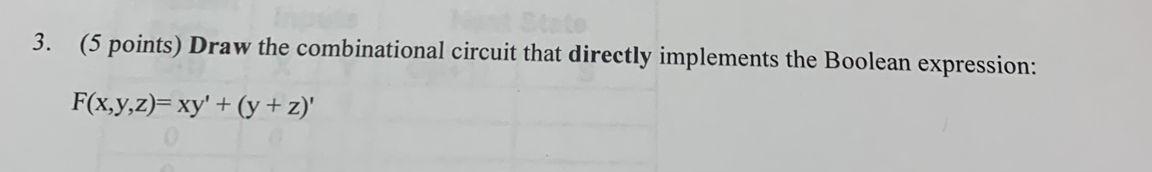 Solved 3. (5 points) Draw the combinational circuit that | Chegg.com