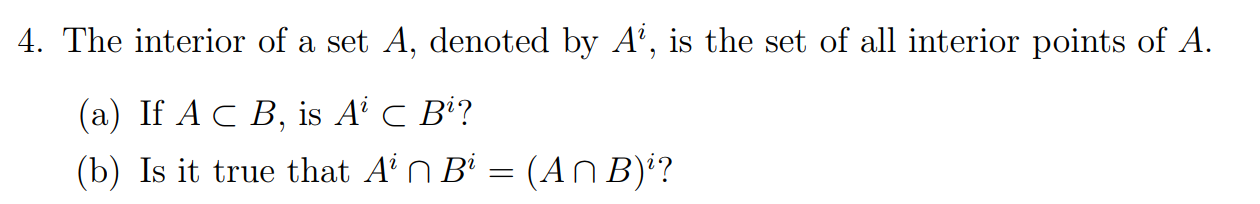 Solved 4. The interior of a set A, denoted by A’, is the set | Chegg.com