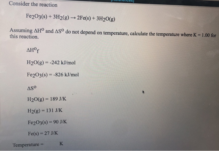Solved Consider the reaction Fe203(s)+3H2(g) 2Fe(s) +3H20e | Chegg.com
