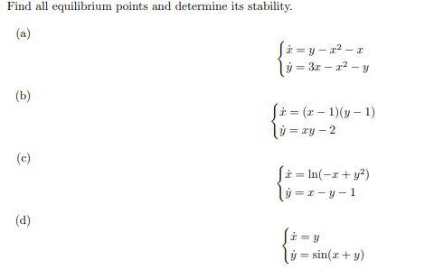 Solved Find all equilibrium points and determine its | Chegg.com