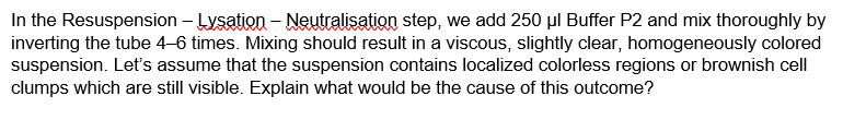 Solved In the Resuspension - Lysation - Neutralisation step, | Chegg.com