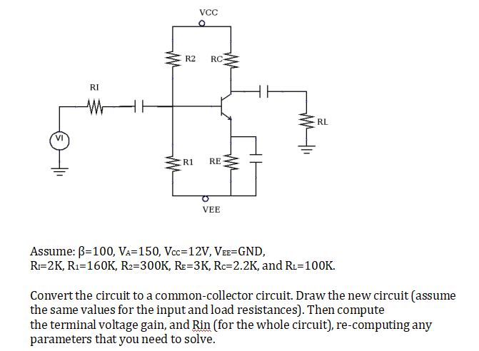 Solved VCC R2 RC RI W HE RL R1 RE VEE Assume: B=100, VA=150, | Chegg.com