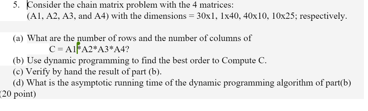 Solved 5. Consider the chain matrix problem with the 4 | Chegg.com