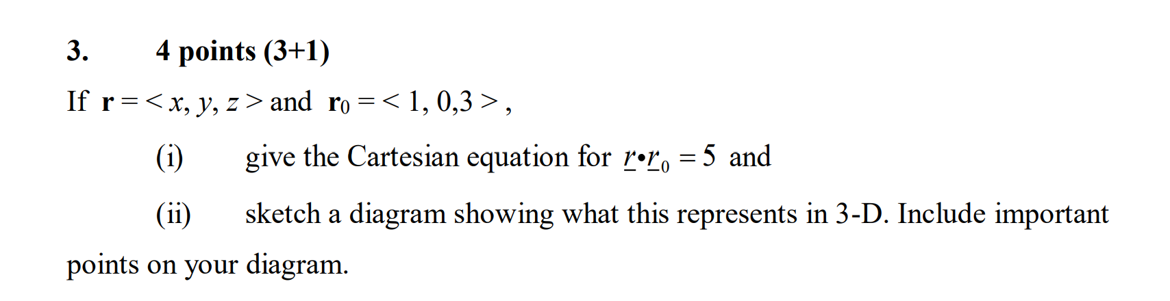 Solved 3. 4 points (3+1) If r= and ro = , (i) give | Chegg.com
