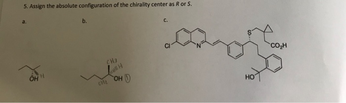 Solved 5. Assign the absolute configuration of the chirality | Chegg.com