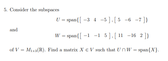 Solved 5. Consider the subspaces U = span{[ -3 4 -5 ], [ 5 | Chegg.com