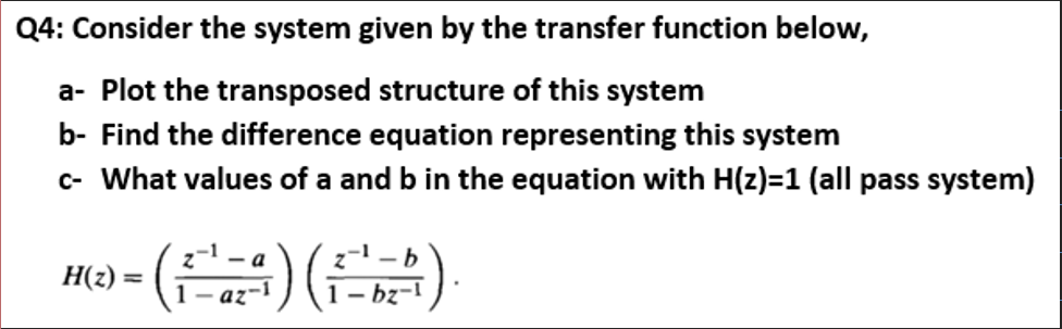 Solved Q4: Consider the system given by the transfer | Chegg.com