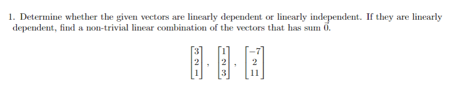 Solved 1. Determine whether the given vectors are linearly | Chegg.com