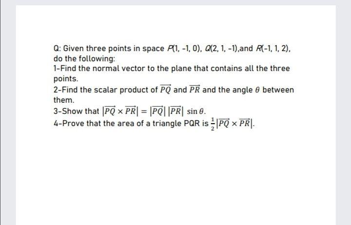 Solved Q: Given three points in space P(1. -1,0), Q(2, 1, | Chegg.com