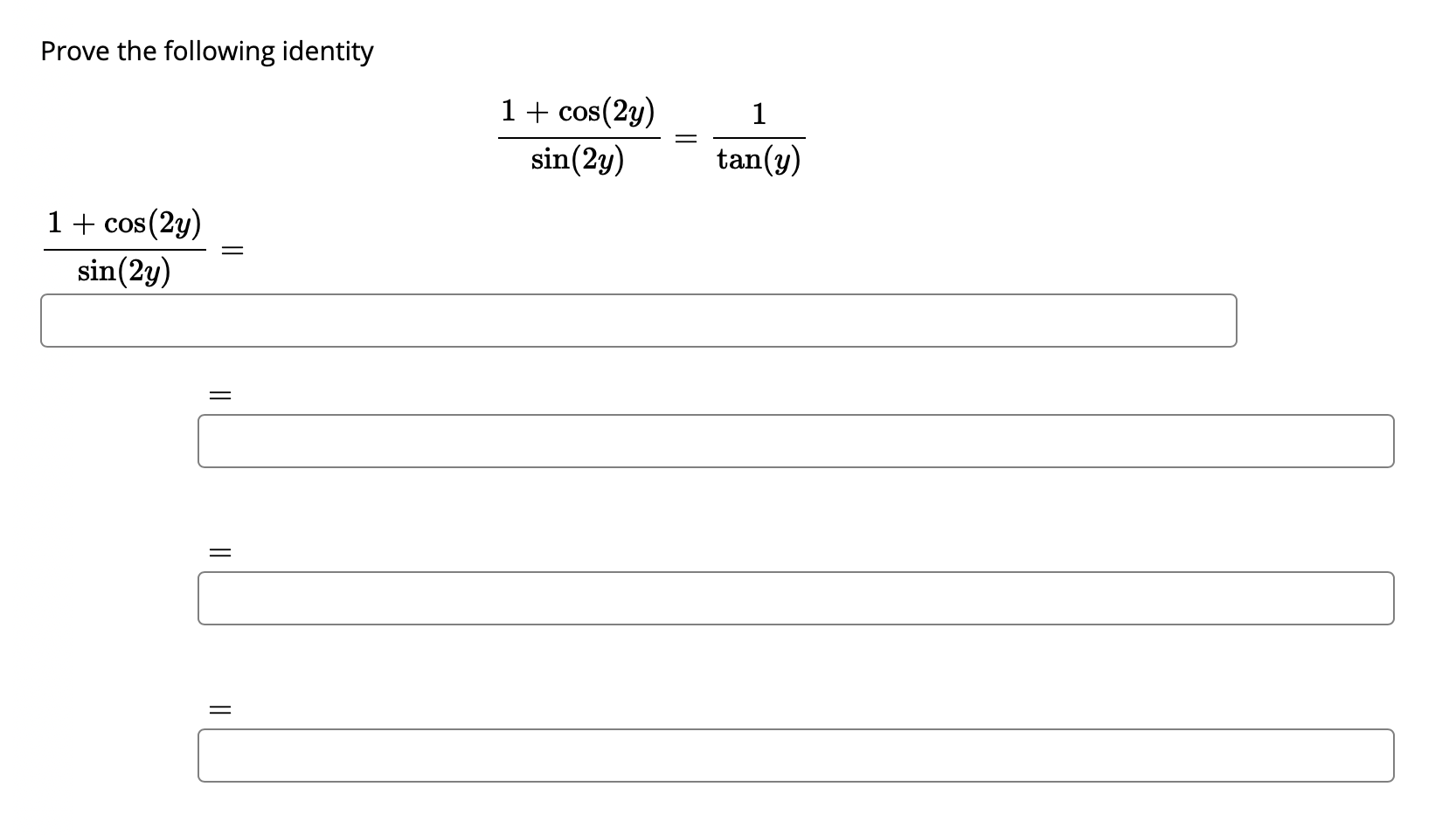 Solved Prove the following identity 1 + cos(2y) sin(2y) 1 | Chegg.com
