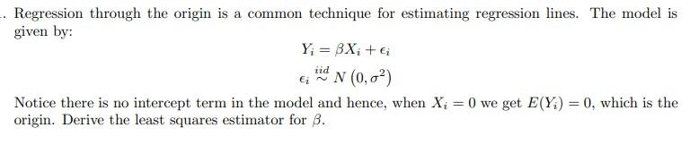 Solved Regression through the origin is a common technique | Chegg.com