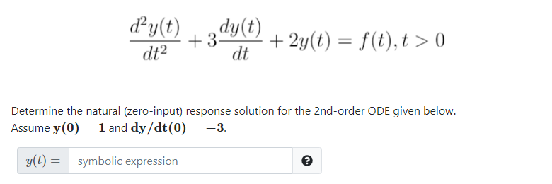 Solved fy(t) dy(t) + 2y(t) = f(t), t > 0 dt2 dt +3 Determine | Chegg.com