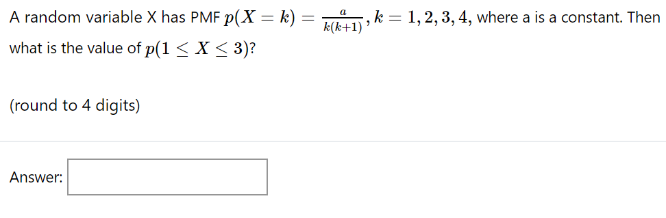 Solved A random variable X has PMF P(X=, k= 1, 2, 3, 4, | Chegg.com