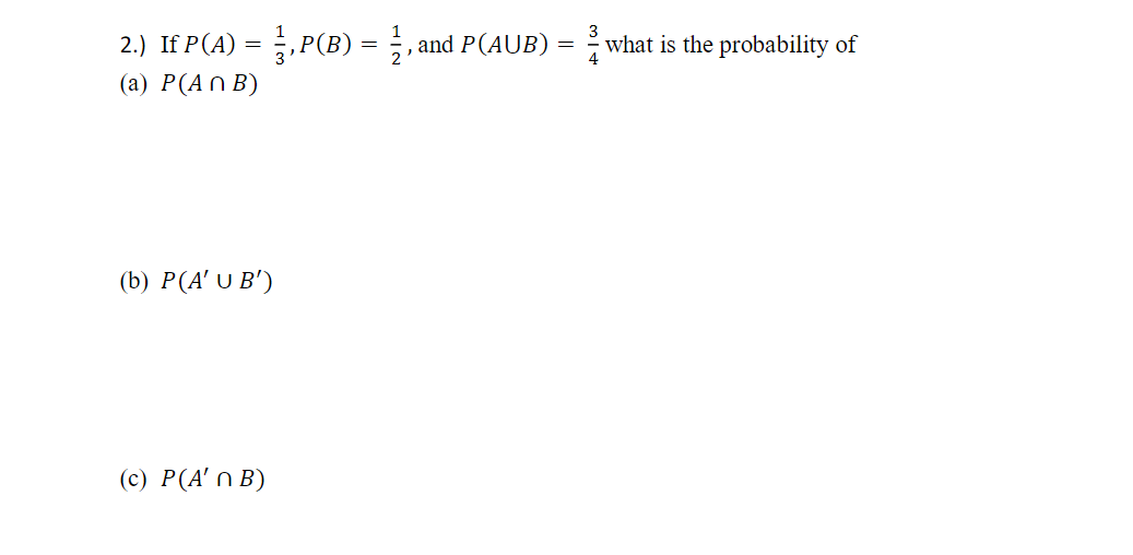 Solved 2.) If P(A) = 3,P(B) = 2, and P(AUB) = 3 what is the | Chegg.com