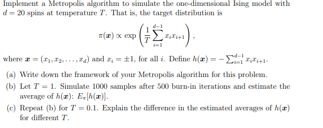 Solved Implement A Metropolis Algorithm To Simulate The 