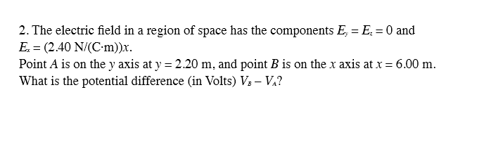Solved 2 The Electric Field In A Region Of Space Has The