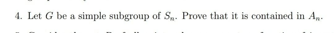 Solved 4. Let G be a simple subgroup of Sn. Prove that it is | Chegg.com