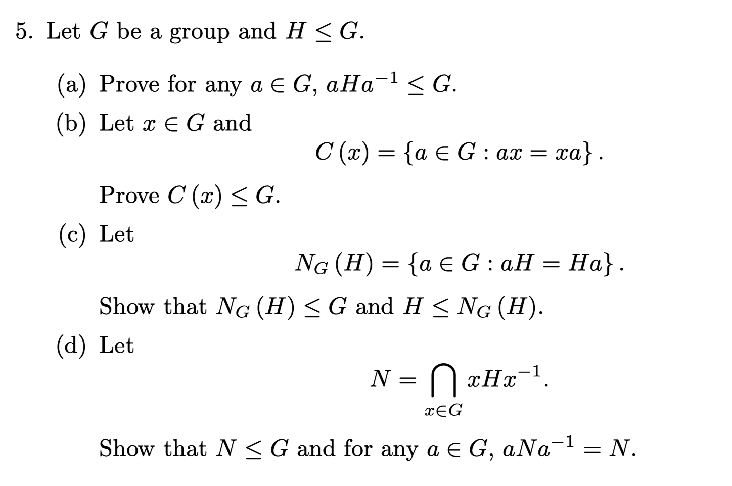 Solved 5. Let G be a group and H G. (a) Prove for any a 2 | Chegg.com Solved 5. Let G be a group and H G. (a) Prove for any a 2 | Chegg.com