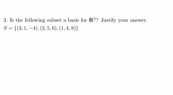 Solved 3. Is the following subset a basis for R3? Justify | Chegg.com