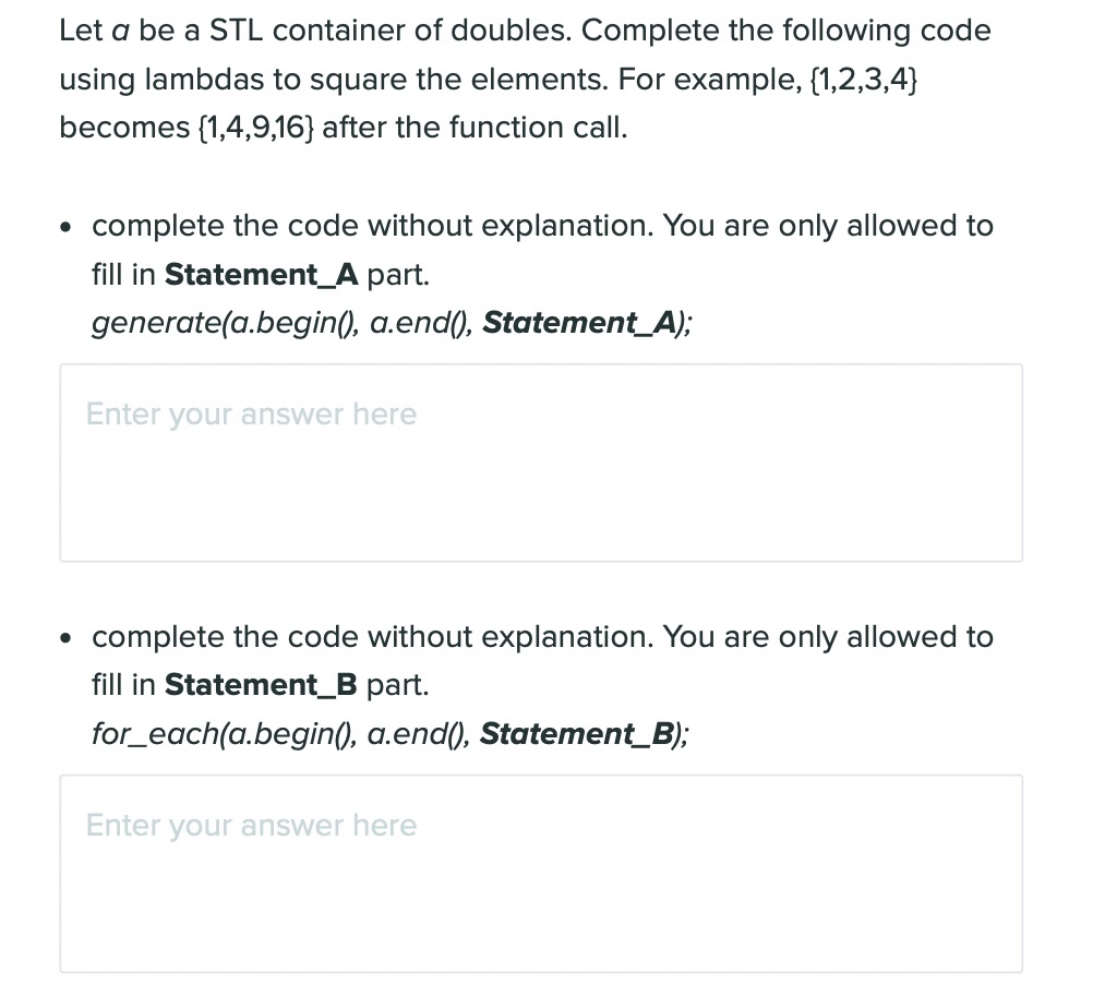 Solved Let a be a STL container of doubles. Complete the | Chegg.com