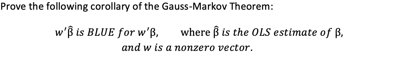 Solved Prove the following corollary of the Gauss-Markov | Chegg.com