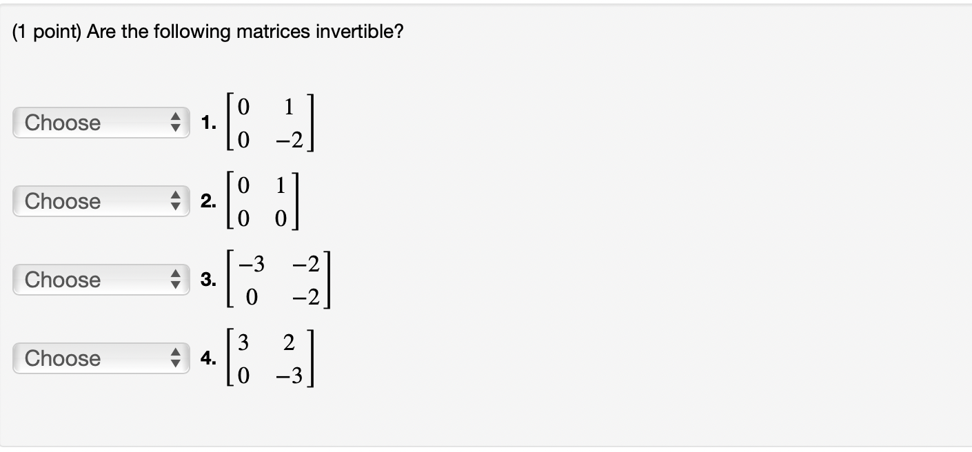 Solved (1 point) Are the following matrices invertible? 1. | Chegg.com