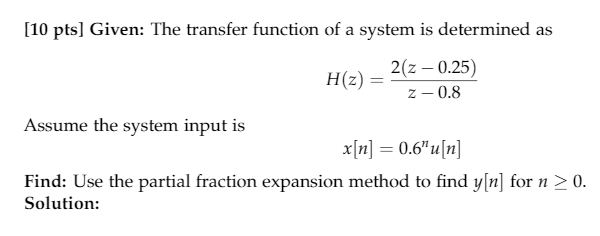 Solved [10 pts] Given: The transfer function of a system is | Chegg.com