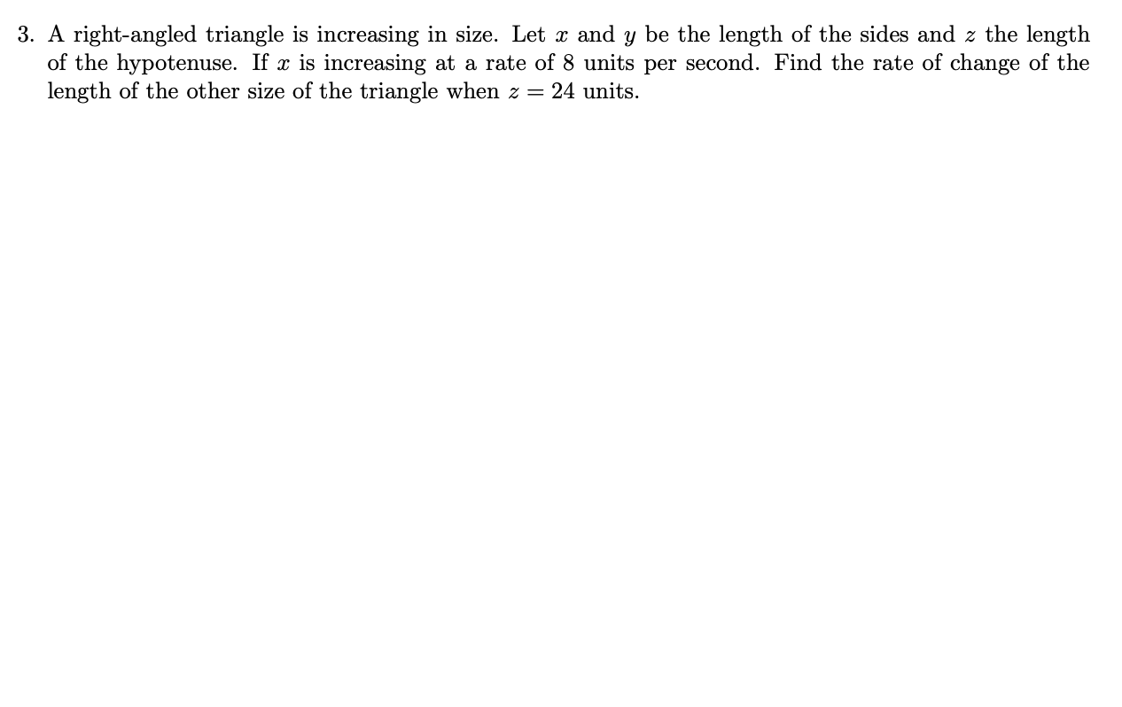 Solved 3. A right-angled triangle is increasing in size. Let | Chegg.com