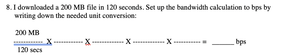 Solved 8. I downloaded a 200 MB file in 120 seconds. Set up | Chegg.com