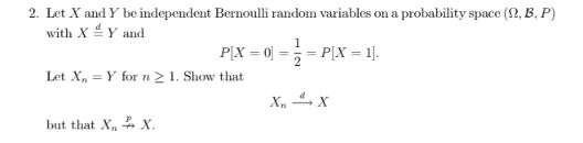 Solved 2. Let X and Y be independent Bernoulli random | Chegg.com