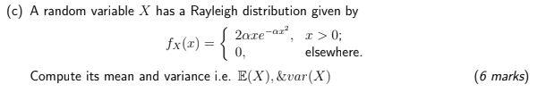 Solved (c) A random variable X has a Rayleigh distribution | Chegg.com