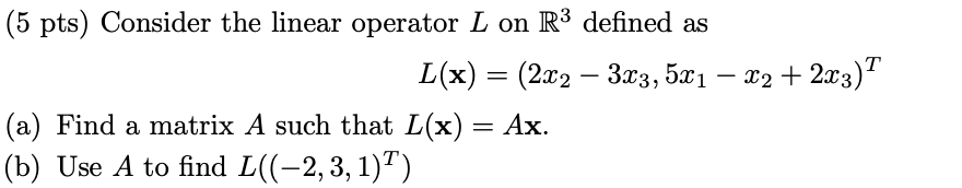 Solved x2 + 2x3)? (5 pts) Consider the linear operator L on | Chegg.com