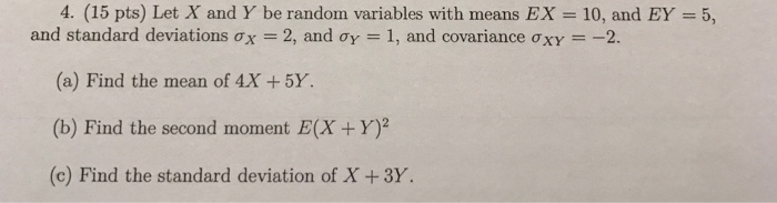 Solved Let X and Y be random variables with means EX = 10, | Chegg.com