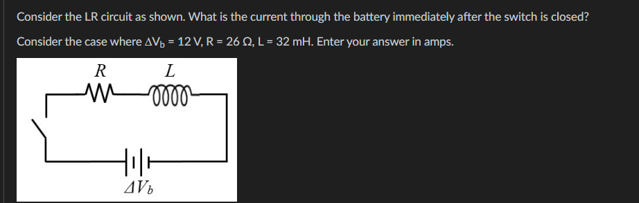 [Solved]: Consider the LR circuit as shown. What is the cur