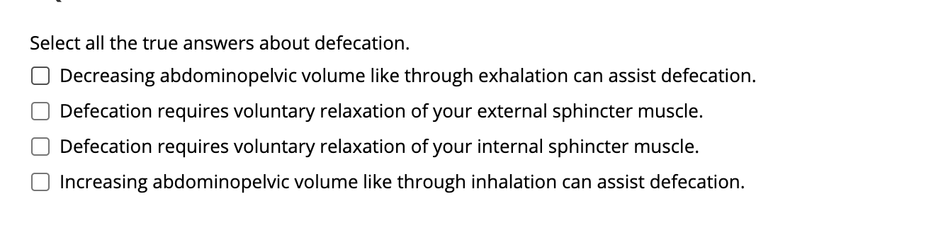 Solved Select all the true answers about defecation. | Chegg.com