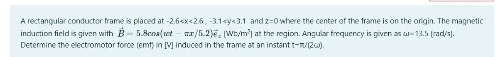 Solved A rectangular conductor frame is placed at −2.6 | Chegg.com