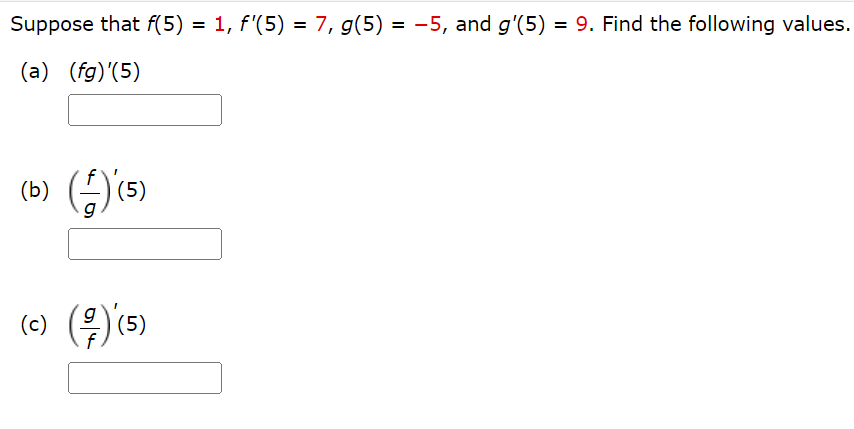 Solved Suppose that f(5)=1,f′(5)=7,g(5)=−5, and g′(5)=9. | Chegg.com