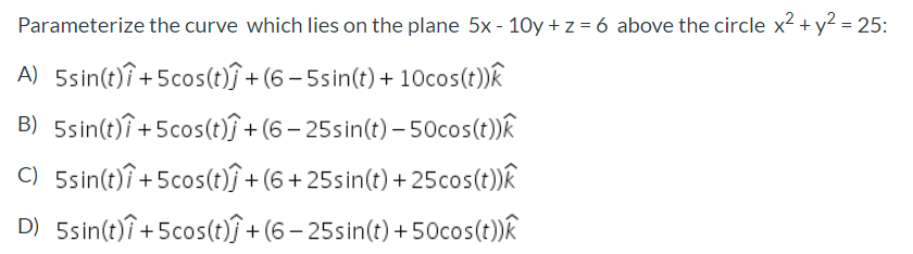 Solved Parameterize the curve which lies on the plane 5x - | Chegg.com