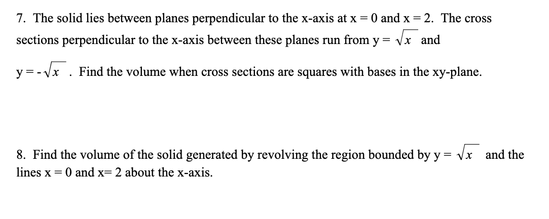 Solved 7. The solid lies between planes perpendicular to the | Chegg.com